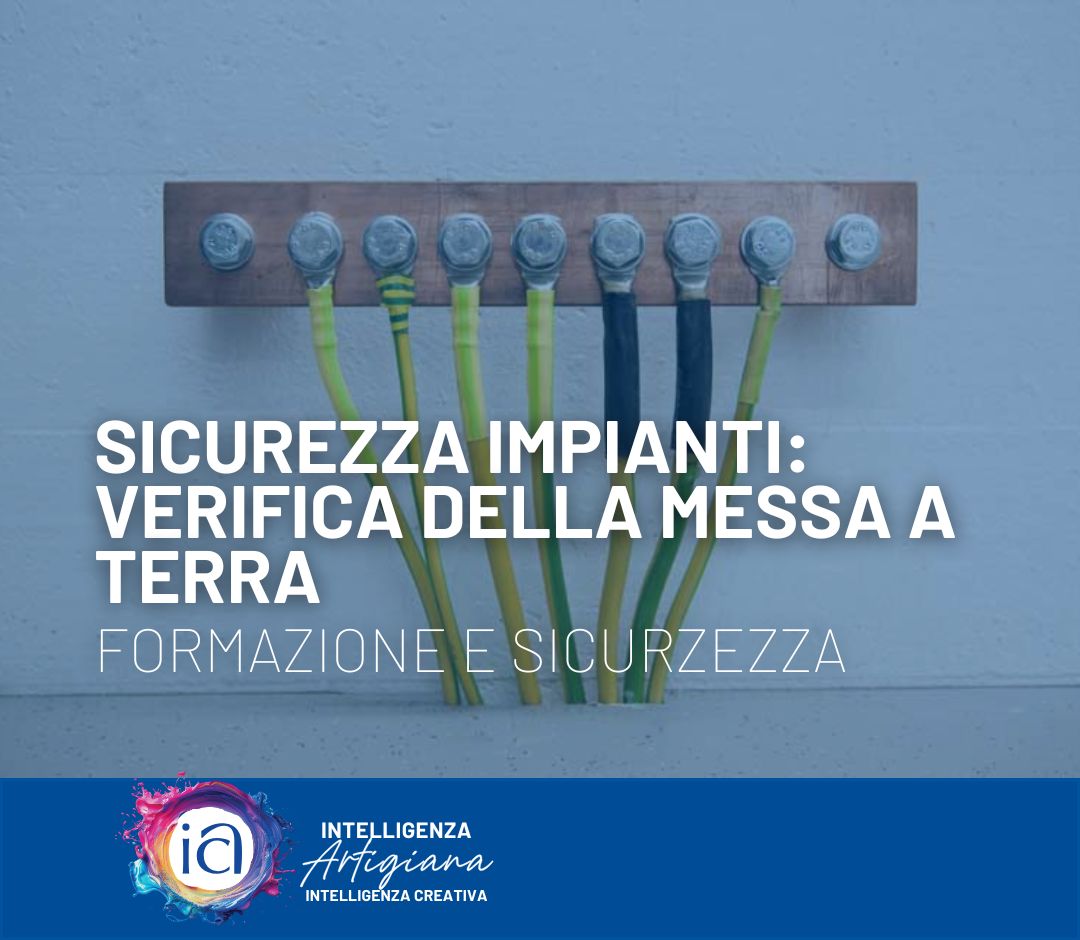 Sicurezza Impianti: verifica della Messa a Terra | Confartigianato Mantova